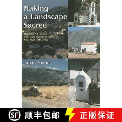 【3-4周达】Making a Landscape Sacred: Outlying Churches and Icon Stands in Sphakia, Southwestern Crete [9781842172063]