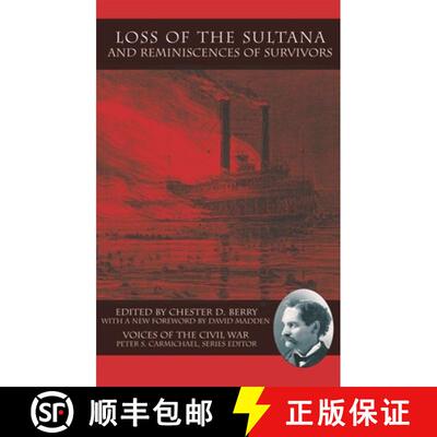 【3-4周达】精装 Loss of the Sultana and Reminiscences of Survivors [9781572333727]