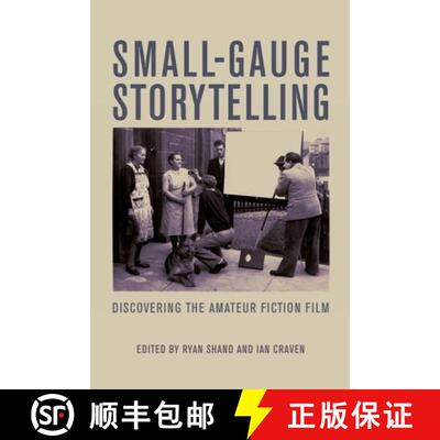 【3-4周达】精装 Small-Gauge Storytelling: Discovering the Amateur Fiction Film [9780748656349]