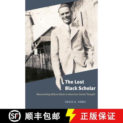 【3-4周达】The Lost Black Scholar – Resurrecting Allison Davis in American Social Thought [9780226754437]