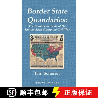 【3-4周达】精装 Border State Quandaries: The Complicated Life of Dr. Samuel Allen during the Civil War [9781794796508]
