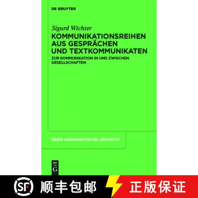 【3-4周达】精装 Kommunikationsreihen aus Gesprächen und Textkommunikaten：Zur Kommunikation in und z... [9783110234091]