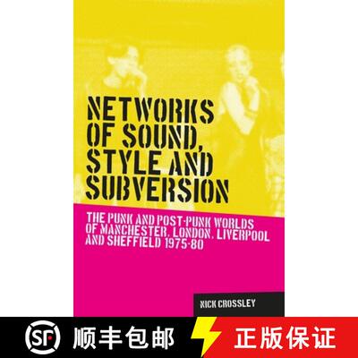 【3-4周达】Networks of sound, style and subversion : The punk and post-punk worlds of Manchester, Lon... [9780719088650]