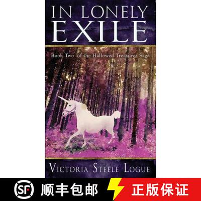 【3-4周达】In Lonely Exile: Book Two of the Hallowed Treasures Saga [9780988304482]