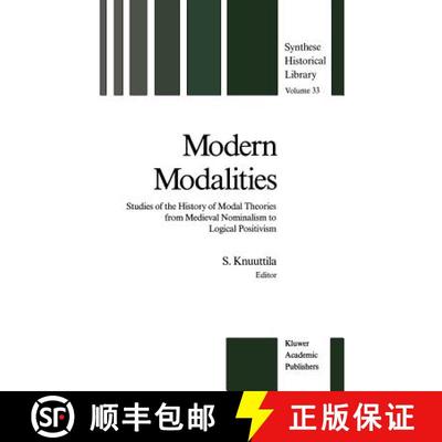 【3-4周达】Modern Modalities : Studies of the History of Modal Theories from Medieval Nominalism to L... [9789027726780]