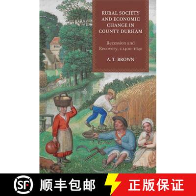 【3-4周达】精装 Rural Society and Economic Change in County Durh - Recession and Recovery, c.1400-164... [9781783270750]