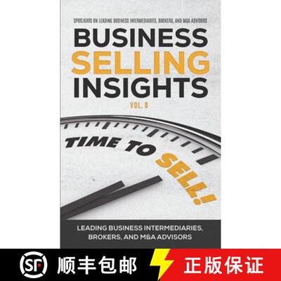 【3-4周达】Business Selling Insights Vol. 8: Spotlights on Leading Business Intermediaries, Brokers, ... [9781954757493]