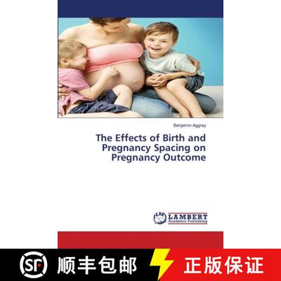 预订 The Effects of Birth and Pregnancy Spacing on Pregnancy Outcome (Aufl.) [9786200094919]