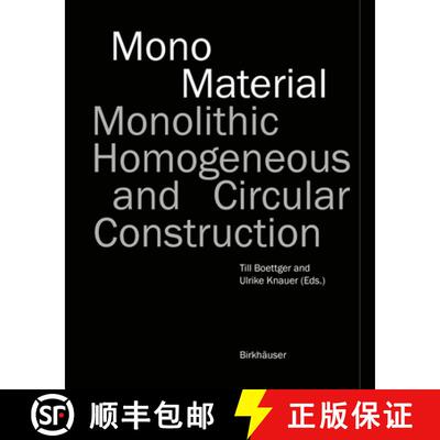 【3-4周达】精装 Mono–Material – Monolithic, Homogeneous and Circular Construction [9783035626063]