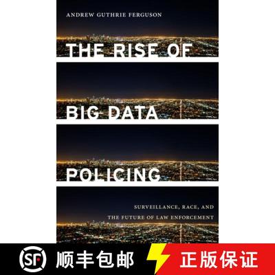 【3-4周达】The Rise of Big Data Policing: Surveillance, Race, and the Future of Law Enforcement [9781479869978]