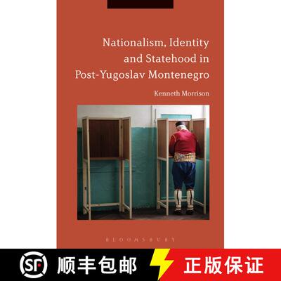 【3-4周达】Nationalism, Identity and Statehood in Post-Yugoslav Montenegro [9781350123106]