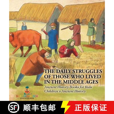 【3-4周达】精装 The Daily Struggles of Those Who Lived in the Middle Ages - Ancient History Books for... [9798869412690]