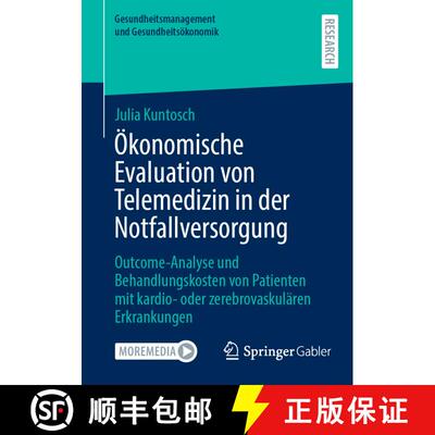 【3-4周达】Ökonomische Evaluation von Telemedizin in der Notfallversorgung: Outcome-Analyse und Beha... [9783658437862]