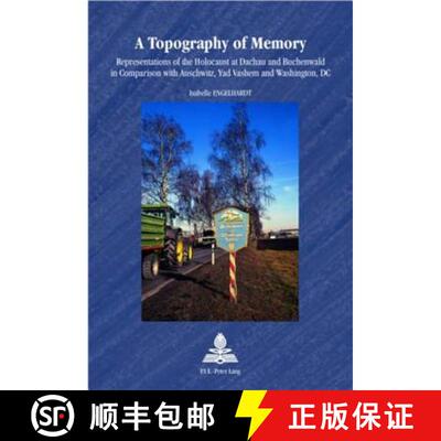 【3-4周达】A Topography of Memory: Representations of the Holocaust at Dachau and Buchenwald in Compa... [9789052019574]