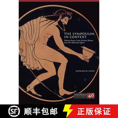 【3-4周达】The Symposium in Context : Pottery from a Late Archaic House near the Athenian Agora [9780876615461]