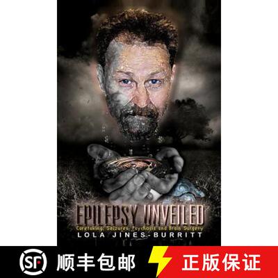 【3-4周达】Epilepsy Unveiled: Caretaking, Seizures, Psychosis and Brain Surgery [9780985240202]