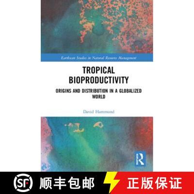 【3-4周达】精装 Tropical Bioproductivity : Origins and Distribution in a Globalized World [9781138594609]