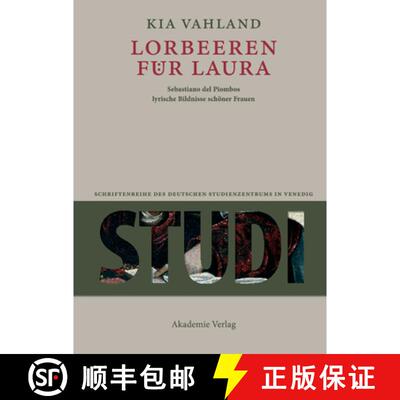 【3-4周达】Lorbeeren für Laura：Sebastiano del Piombos lyrische Bildnisse schöner Frauen [9783050049373]