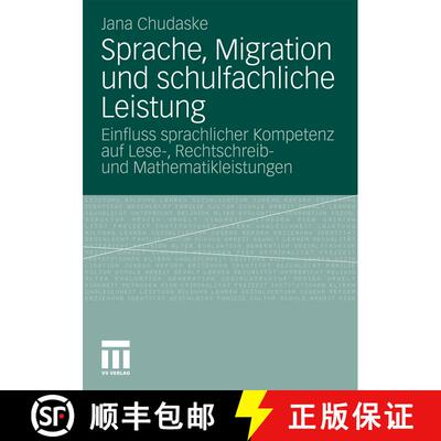 【3-4周达】Sprache, Migration und schulfachliche Leistung : Einfluss sprachlicher Kompetenz auf Lese-... [9783531182933]