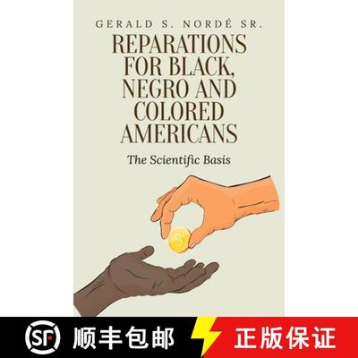 【3-4周达】Reparations for Black, Negro, and Colored Americans: The Scientific Basis [9781649610515]