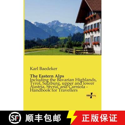 【3-4周达】The Eastern Alps: Including the Bavarian Highlands, Tyrol, Salzburg, upper and lower Austr... [9783957386601]
