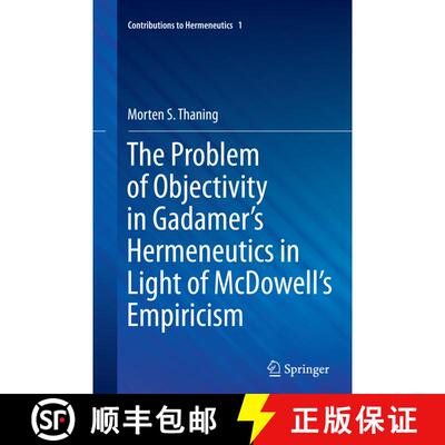 【3-4周达】The Problem of Objectivity in Gadamer's Hermeneutics in Light of McDowell's Empiricism (So... [9783319372792]