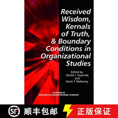 【3-4周达】Received Wisdom, Kernels of Truth, and Boundary Conditions in Organizational Studies [9781623961893]