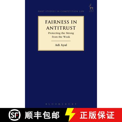 【3-4周达】Fairness in Antitrust: Protecting the Strong from the Weak [9781509907069]