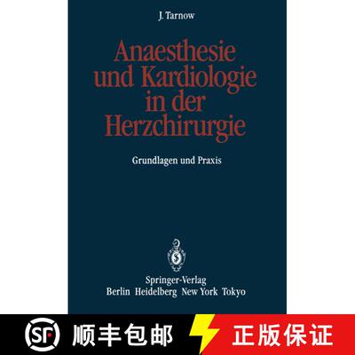 【3-4周达】Anaesthesie und Kardiologie in der Herzchirurgie : Grundlagen und Praxis [9783642688959]