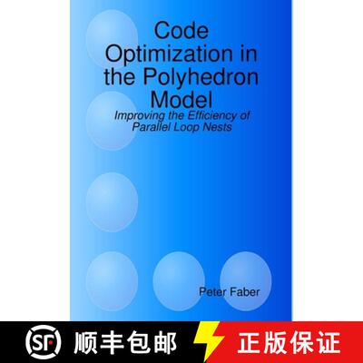 【3-4周达】精装 Code Optimization in the Polyhedron Model - Improving the Efficiency of Parallel Loop... [9781409255505]