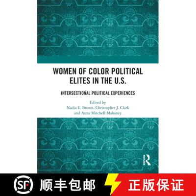 【3-4周达】Women of Color Political Elites in the U.S.: Intersectional Political Experiences [9781032442426]