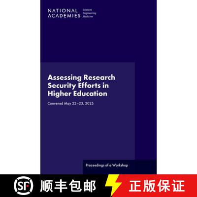 【3-4周达】Assessing Research Security Efforts in Higher Education: Proceedings of a Workshop [9780309599153]