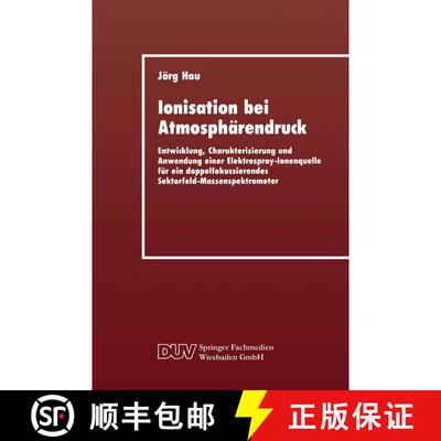 【3-4周达】Ionisation bei Atmosphärendruck: Entwicklung, Charakterisierung und Anwendung einer Elekt... [9783824420551]