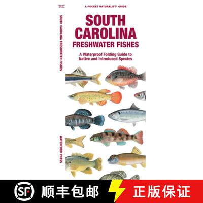 【3-4周达】South Carolina Freshwater Fishes: A Waterproof Folding Guide to Native and Introduced Species [9781620055601]