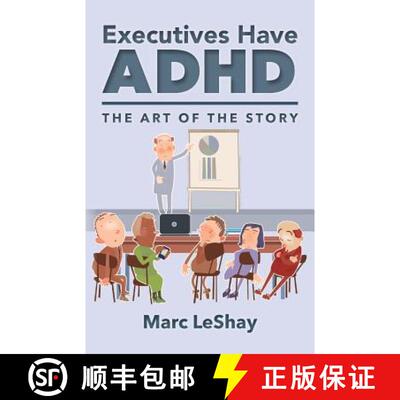 【3-4周达】Executives Have ADHD: The Art of the Story [9780692772737]