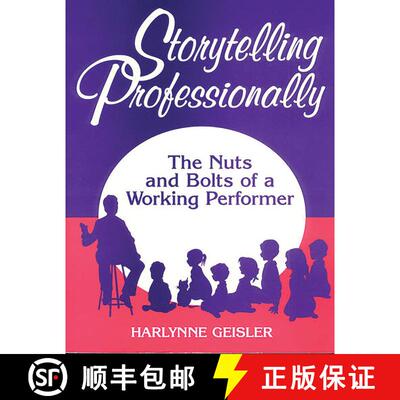 【3-4周达】Storytelling Professionally: The Nuts and Bolts of a Working Performer [9781563083709]