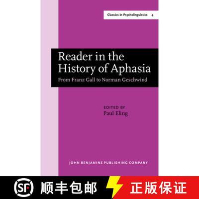 【3-4周达】精装 Reader in the History of Aphasia: From Franz Gall to Norman Geschwind [9789027218933]