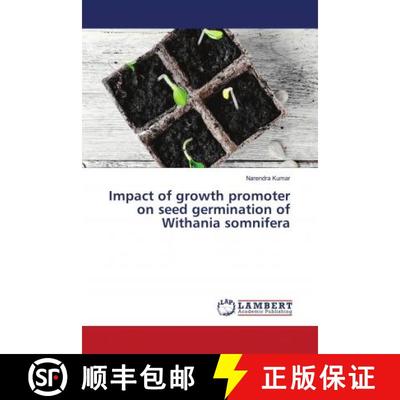 预订 Impact of growth promoter on seed germination of Withania somnifera [9786203028300]