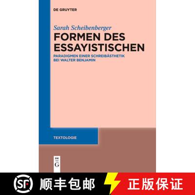 【3-4周达】Formen des Essayistischen: Paradigmen einer Schreibasthetik bei Walter Benjamin [9783111619651]