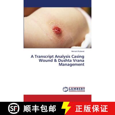预订 A Transcript Analysis Casing Wound & Dushta Vrana Management [9786139817320]