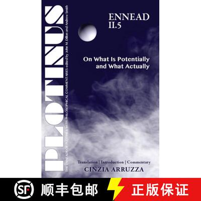 【3-4周达】Plotinus: Ennead II.5: On What Is Potentially and What Actually: Translation with an Intro... [9781930972636]