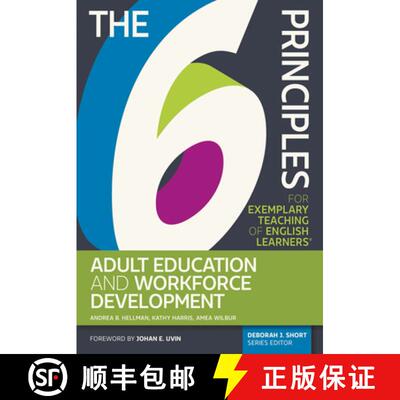 预订 The 6 Principles for Exemplary Teaching of English Learners(r) Adult Education and Workforce Dev... [9781945351662]