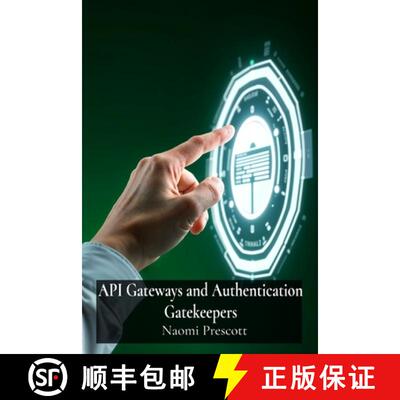 【3-4周达】API Gateways and Authentication Gatekeepers: Securely Controlling Access to Microservices ... [9798348524920]