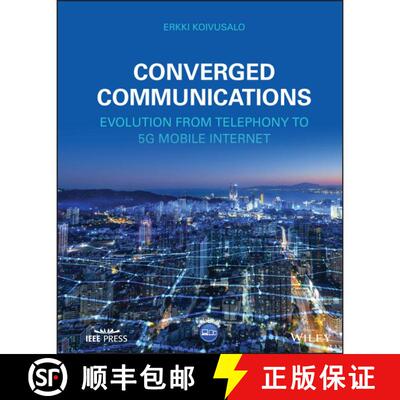 【3-4周达】精装 Converged Communications – Evolution from Telephony to 5G Mobile Internet [9781119867500]