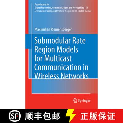 【3-4周达】精装 Submodular Rate Region Models for Multicast Communication in Wireless Networks (1st e... [9783319652313]