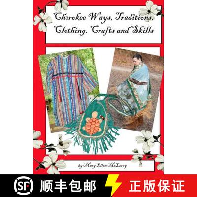 【3-4周达】Cherokee Ways, Traditions, Clothing, Crafts and Skills [9781312322721]