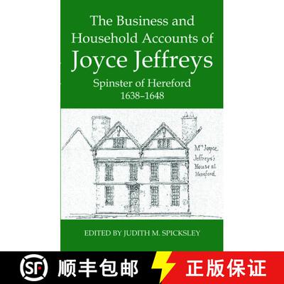【3-4周达】The Business and Household Accounts of Joyce Jeffreys, Spinster of Hereford, 1638-1648 [9780197264324]