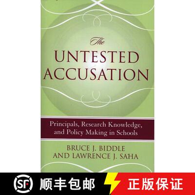 【3-4周达】The Untested Accusation : Principals, Research Knowledge, and Policy Making in Schools [9781578861934]