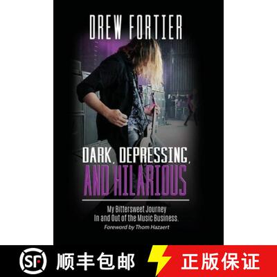 【3-4周达】精装 Dark, Depressing, and Hilarious: My Bittersweet Journey In and Out of the Music Busin... [9781387941858]