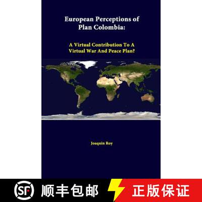 【3-4周达】European Perceptions of Plan Colombia: A Virtual Contribution to a Virtual War and Peace P... [9781312376434]
